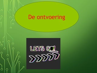 De ontvoering | ODP