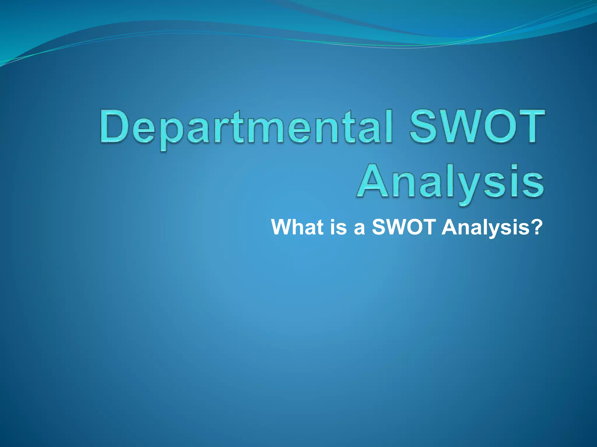 Departmental SWOT Analysis | PPTX