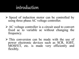 Speed control of Three phase Induction motor using AC voltage regulator ...
