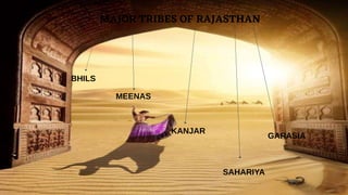 Tribes Of Rajasthan.pptx