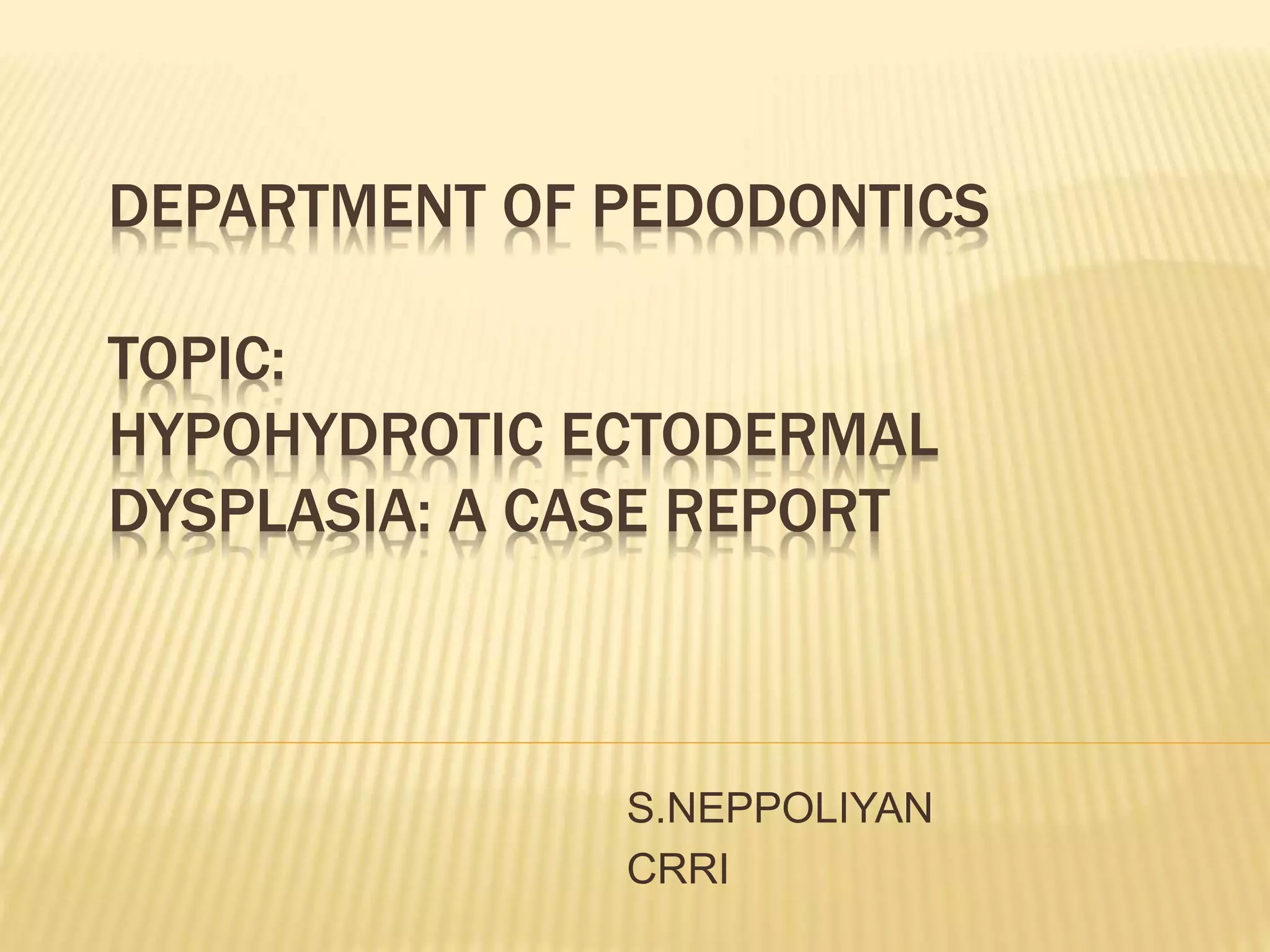 hypohydrotic ectodermal dysplasia | PPTX
