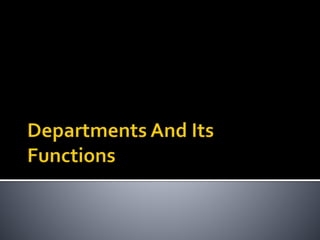 Departments and its functions | PPTX