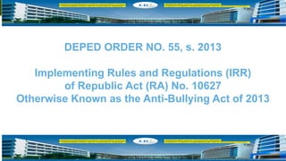 DEPED ORDER NO. 55, s. 2013 antibullying act.pptx