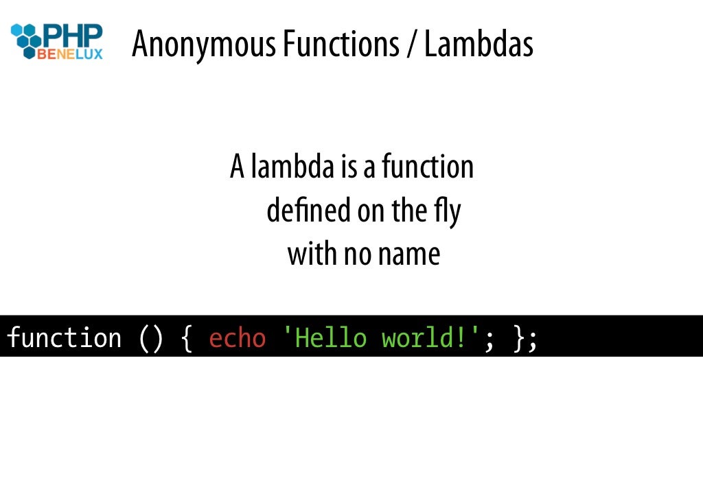 Anonymous Functions / Lambdas A Anonymous Functions / Lambdas A