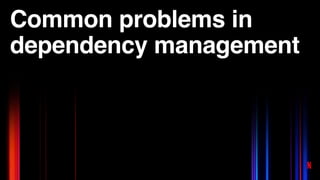 Dependency Management at Scale | PPT