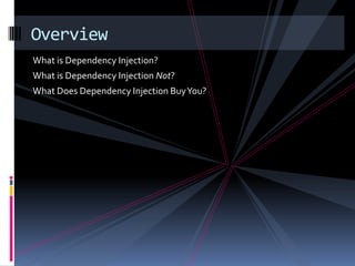 Dependency Injection | PPTX | Programming Languages | Computing
