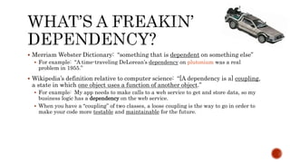 Dependency Injection Lightning Talk | PPTX | Programming Languages | Computing