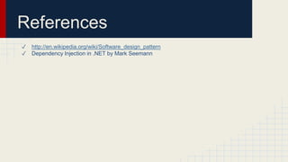 Dependency Injection, Design Principles and Patterns | PPTX | Programming Languages | Computing