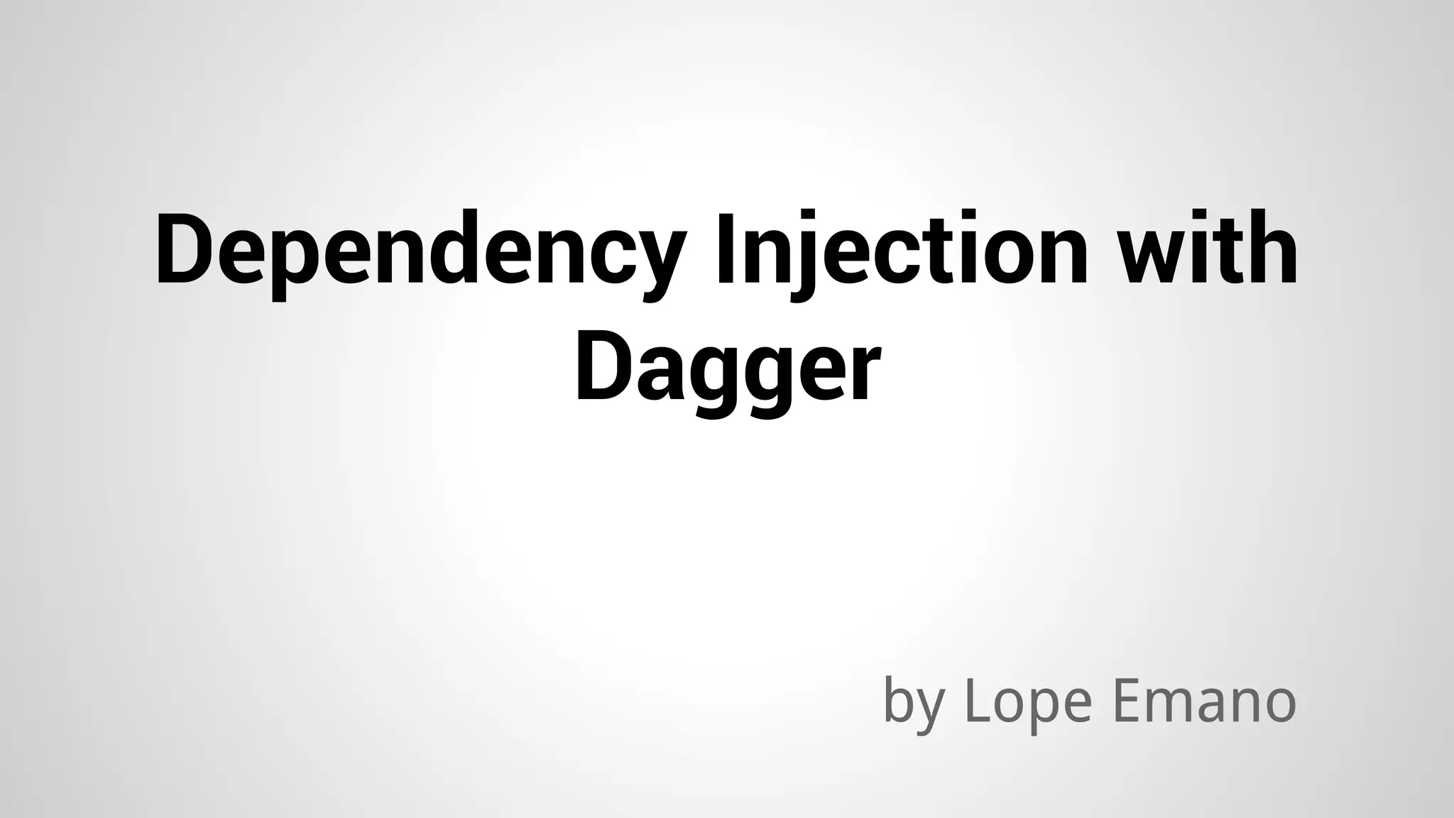 Dependency Injection In Android With Dagger Ppt