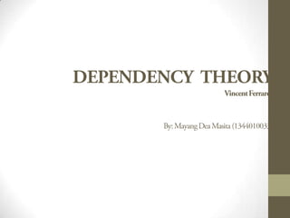 Dependency theory (Vincent Ferarro) | PPT