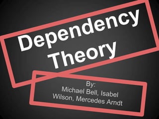 The Dependency Theory | PPTX