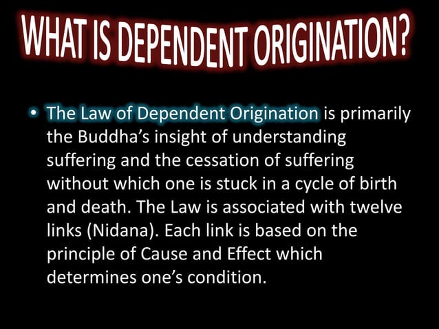 Dependent origination | PPTX | Buddhism | Religion & Spirituality
