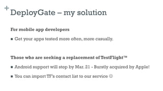 DeployGate: Accelerate your mobile app development today (Feb. 25, 2014 @ RocketSpace) | PPT