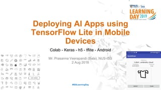 NUS-ISS Learning Day 2019-Deploying AI apps using tensor flow lite in mobile devices | PDF ...