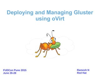 Deploying and managing gluster using ovirt - fudcon2015 | PPT