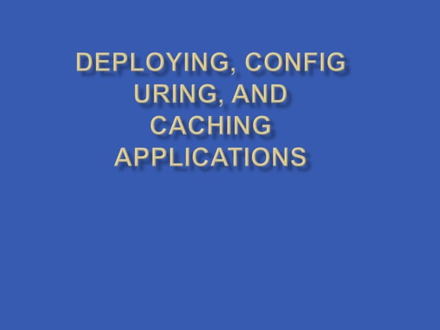Deploying configuring caching | PPT Deploying configuring caching | PPT