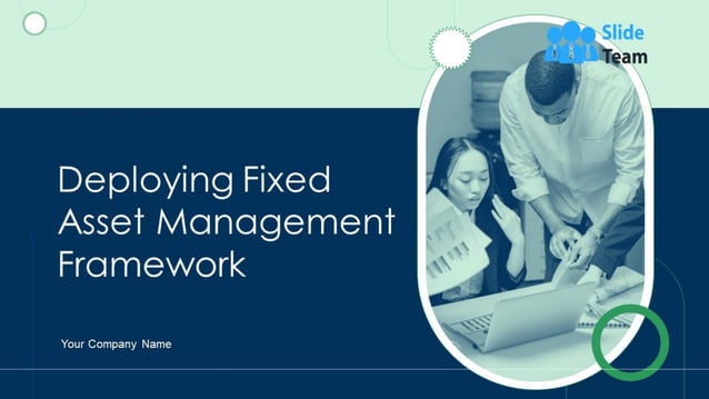Deploying Fixed Asset Management Framework Powerpoint Presentation Slides | PPT