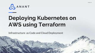 Deploying Kubernetes on AWS Using Terraform | PPTX | Cloud Computing ...