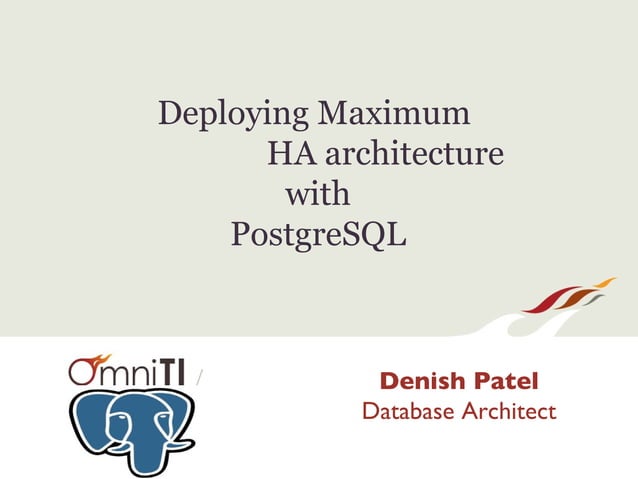 Deploying Maximum HA Architecture With PostgreSQL | PPT