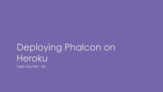 Deploying phalcon on heroku | PPT