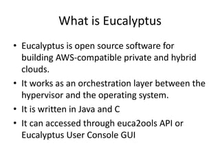 Deploying private cloud with eucalyptus | PPSX