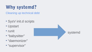 Deploying systemd at scale | PPT