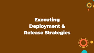 Executing Deployment & Release Strategies | PPT