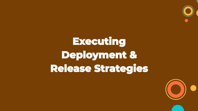 Executing Deployment & Release Strategies | PPT