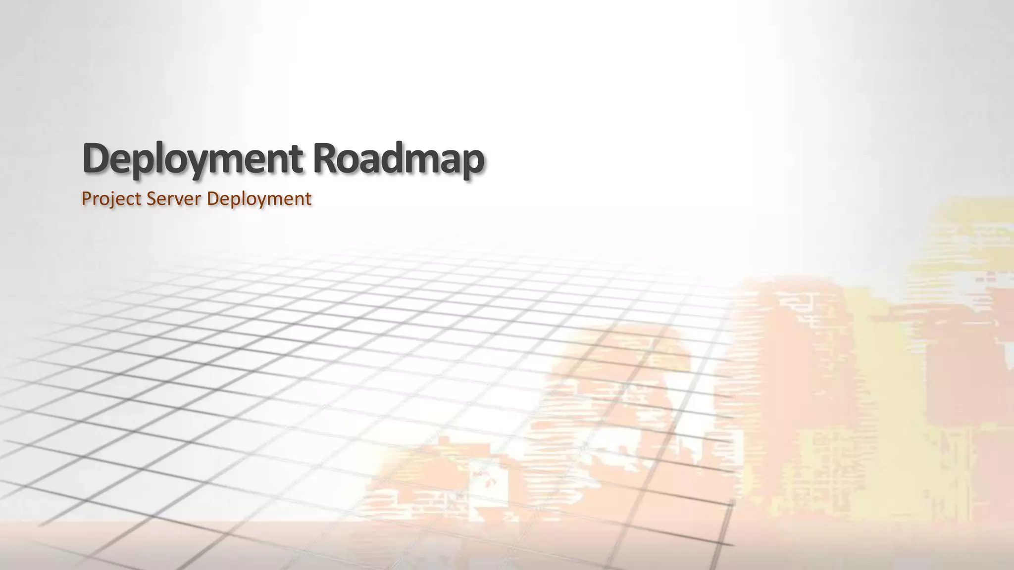 Deployment roadmap | PPT