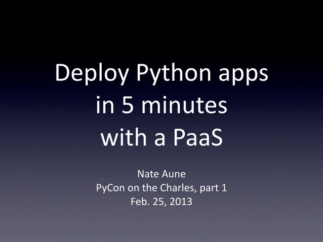 Deploy Python Apps In 5 Min With A Paas Ppt