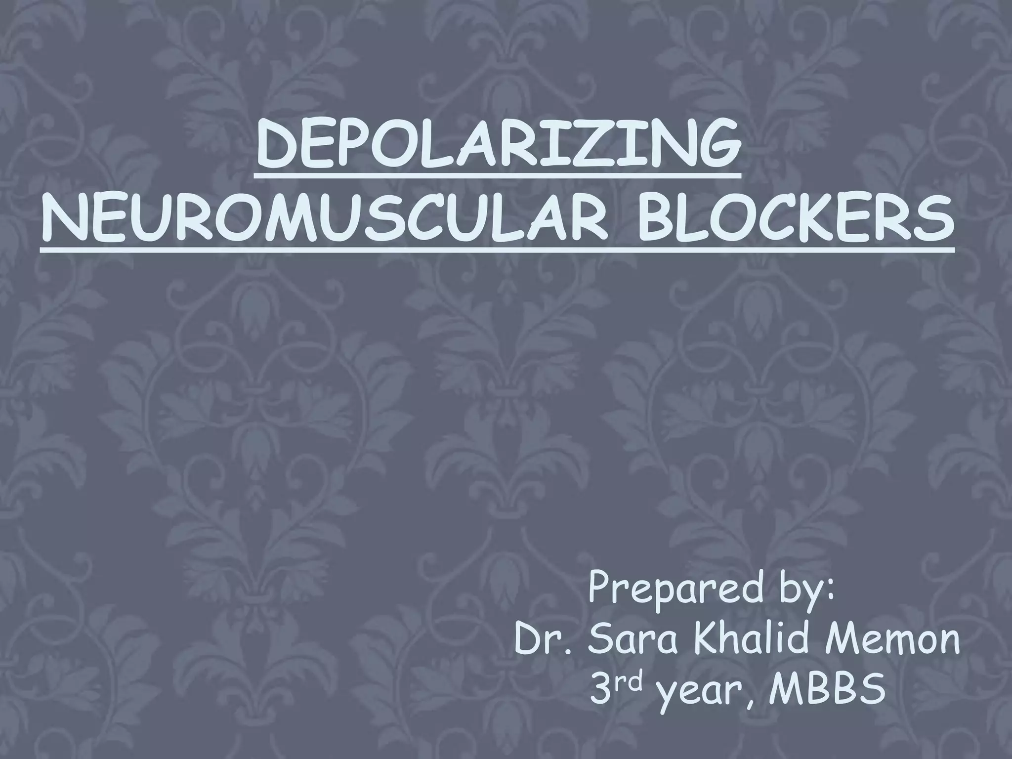 Depolarizing Neuromuscular Blockers | PPTX
