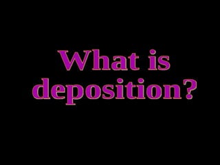 Deposition Definition