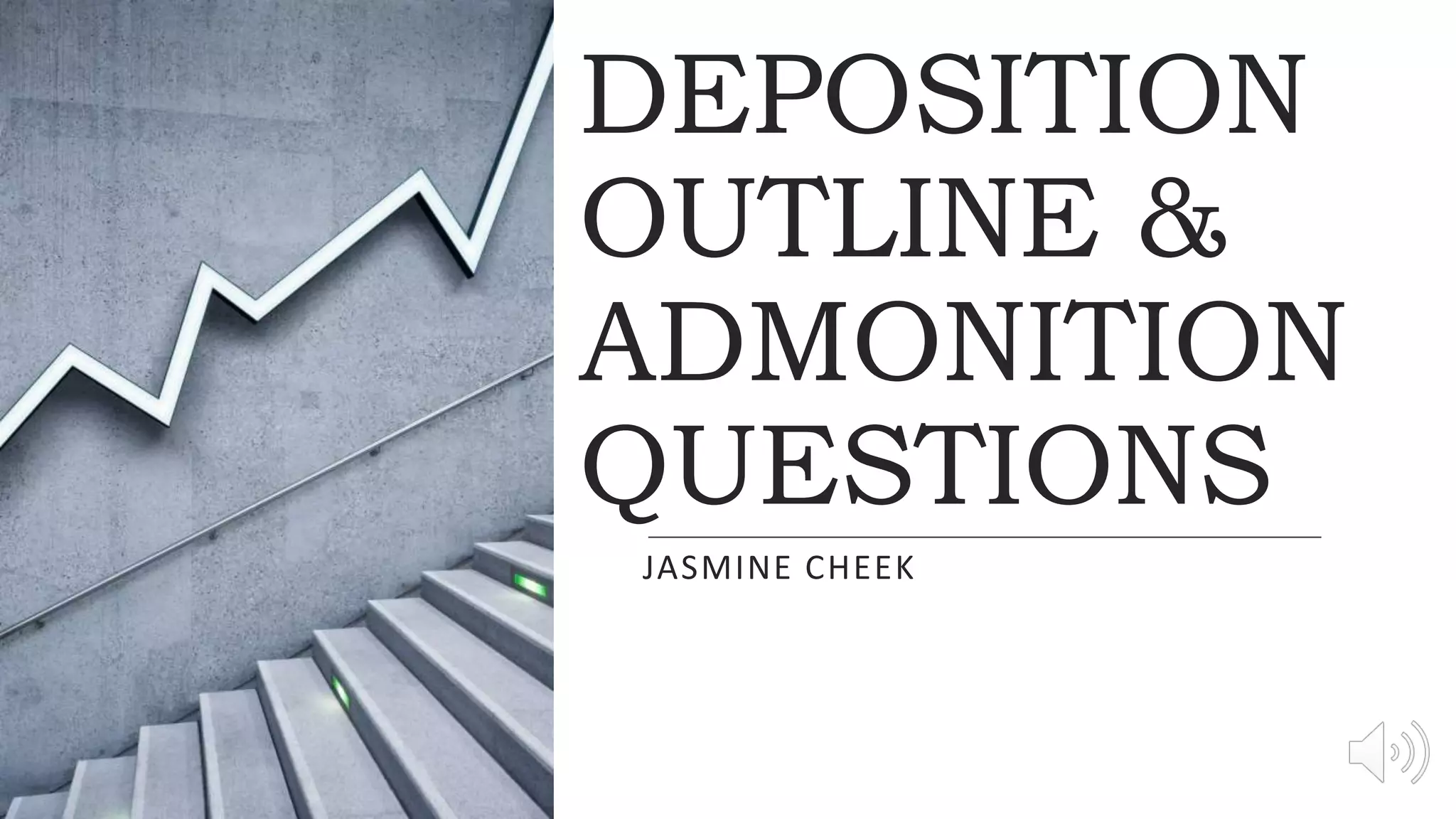 Deposition outline and admonition questions | PPTX