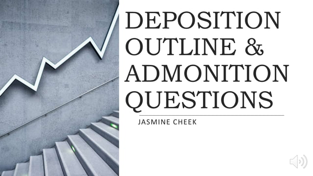 Deposition outline and admonition questions | PPTX | Law