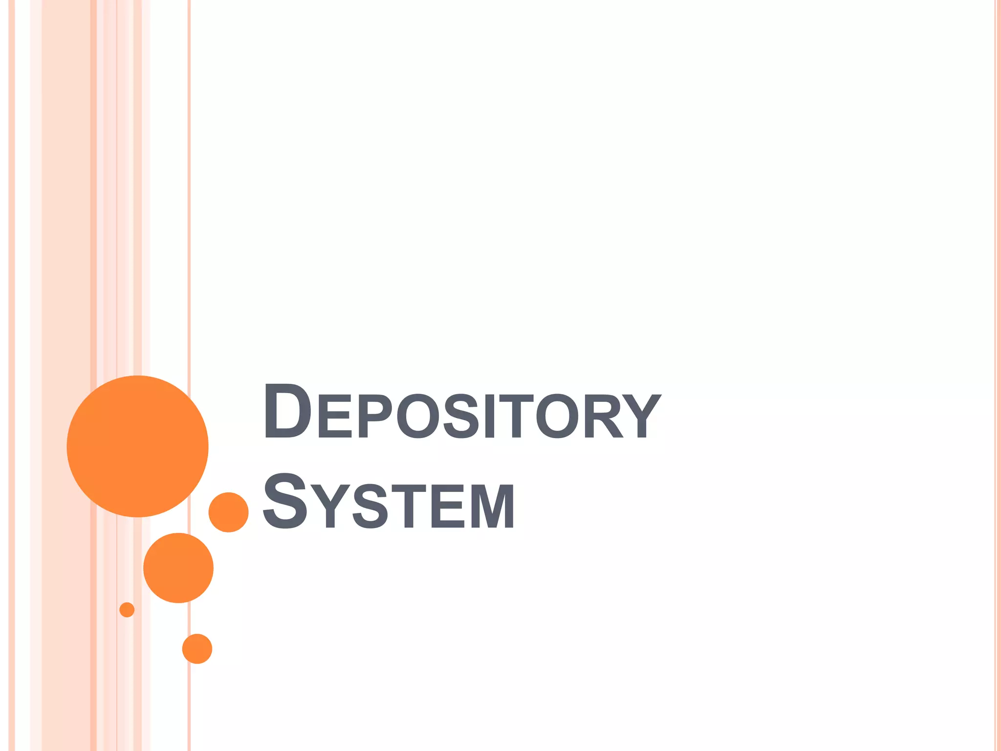 Depository system | PPTX