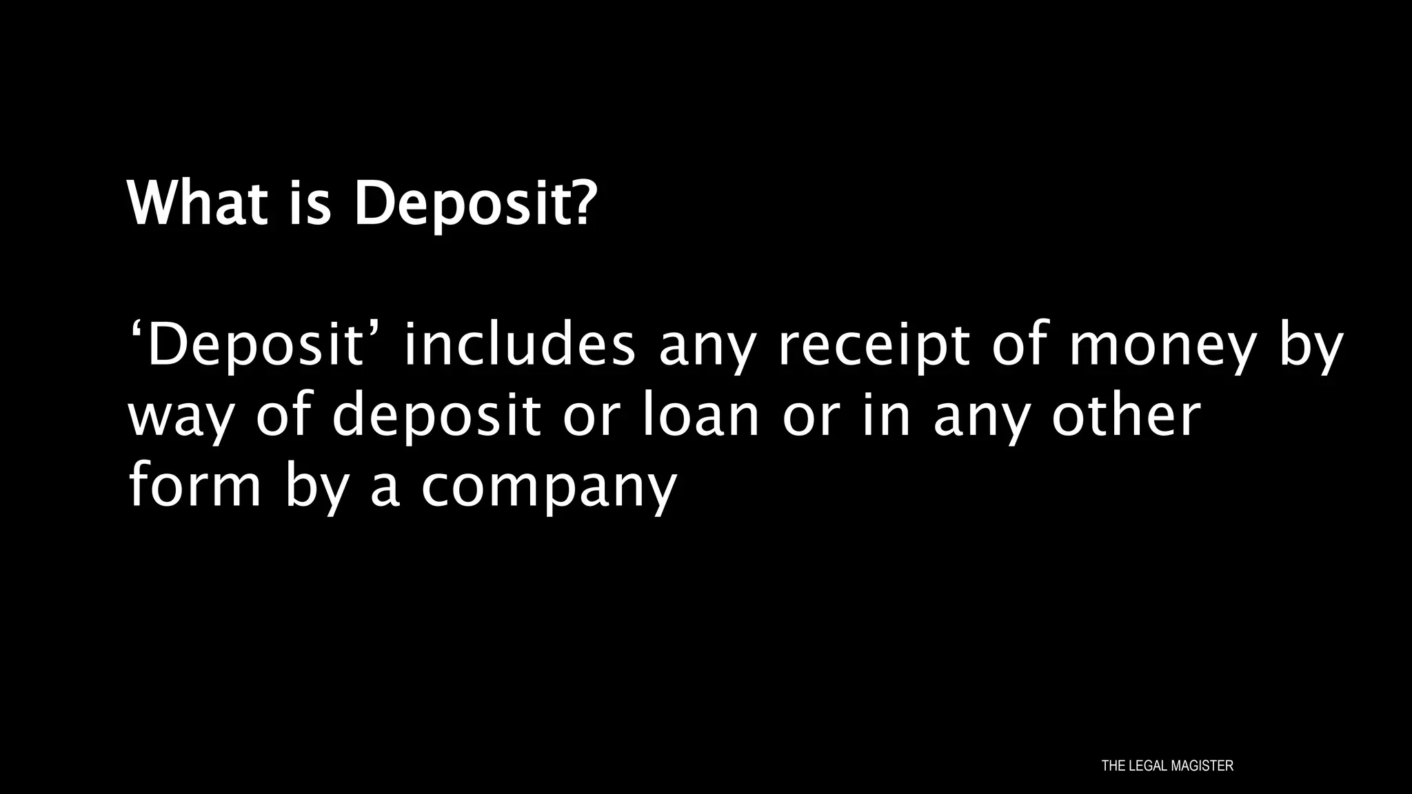 WHAT IS DEPOSITS AND WHAT IS NOT DEPOSITS UNDER COMPANIES ACT 2013. | PPTX