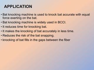 BAT KNOCKING MACHINE PART 2 | PPTX