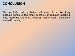 BAT KNOCKING MACHINE PART 2 | PPTX