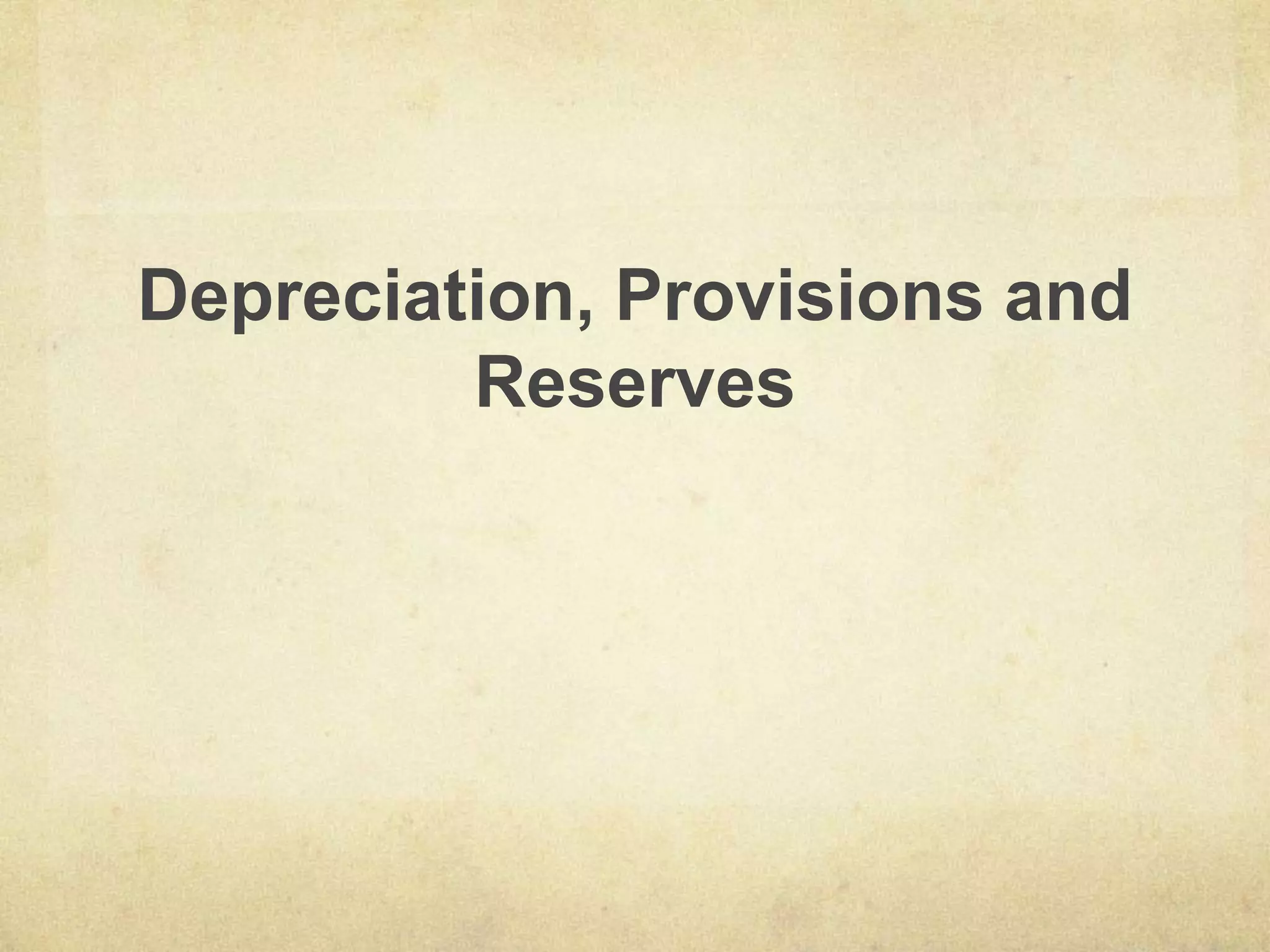 Depreciation, provisions and reserves | PPTX