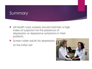 Depression in elderly is common and considered one of the geriatric ...