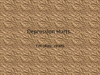 Depression hurts | PPT