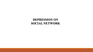 Depression On Socila Network Using Python Django .pptx