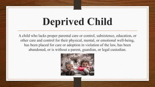 Deprived children (Paper-1) Chilhood and Growing Uppptx | PPTX