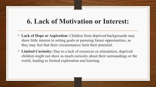 Deprived children (Paper-1) Chilhood and Growing Uppptx | PPTX