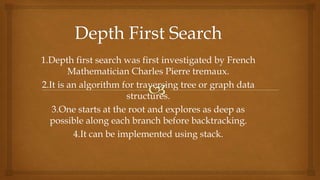 Depth first search and breadth first searching | PPTX