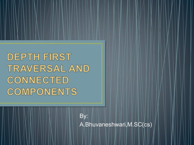Depth first traversal(data structure algorithms) | PPTX Depth first traversal(data structure algorithms) | PPTX