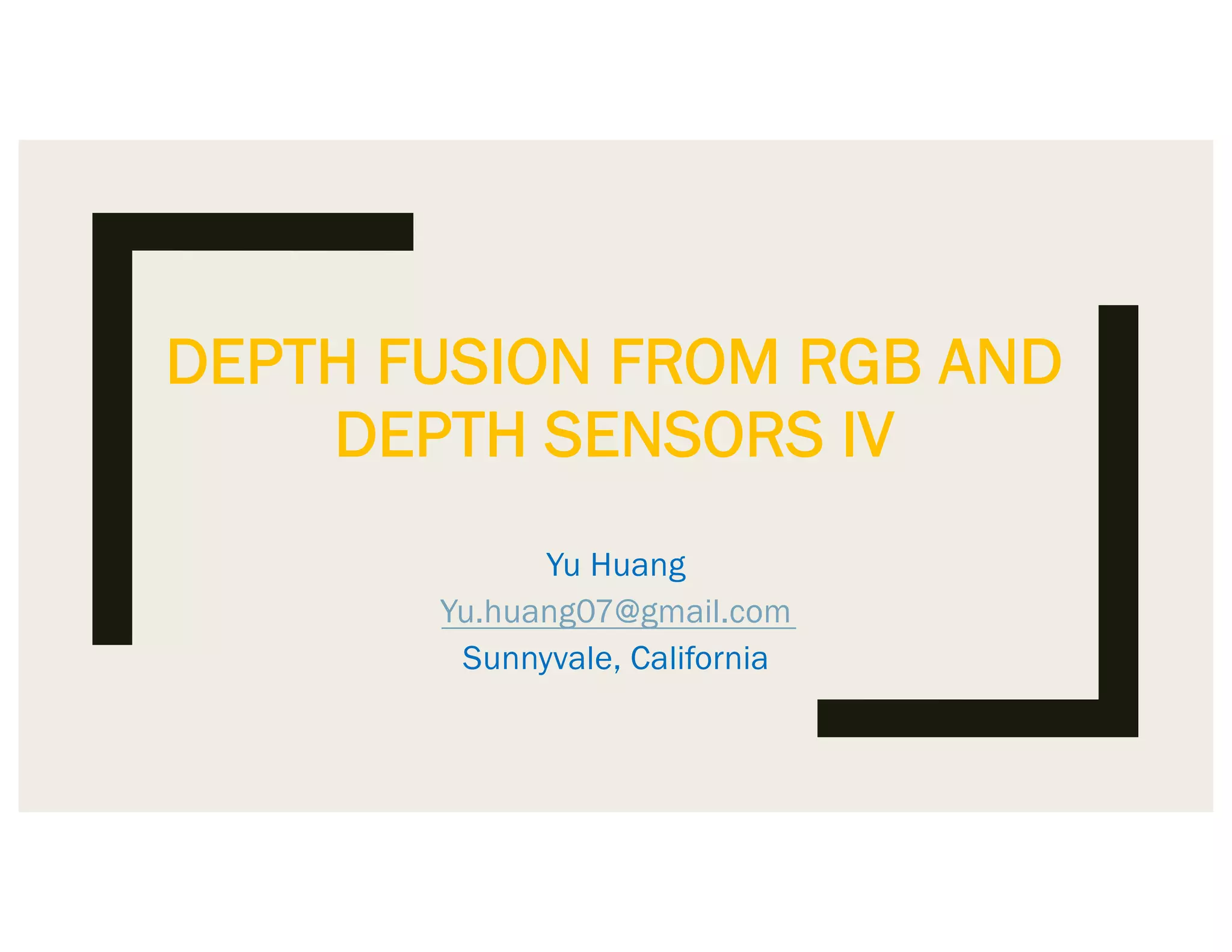 Depth Fusion from RGB and Depth Sensors IV | PPT