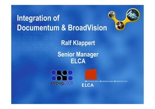 DEPUG 2001 Presentation : Documentum and BroadVision integration | PPT