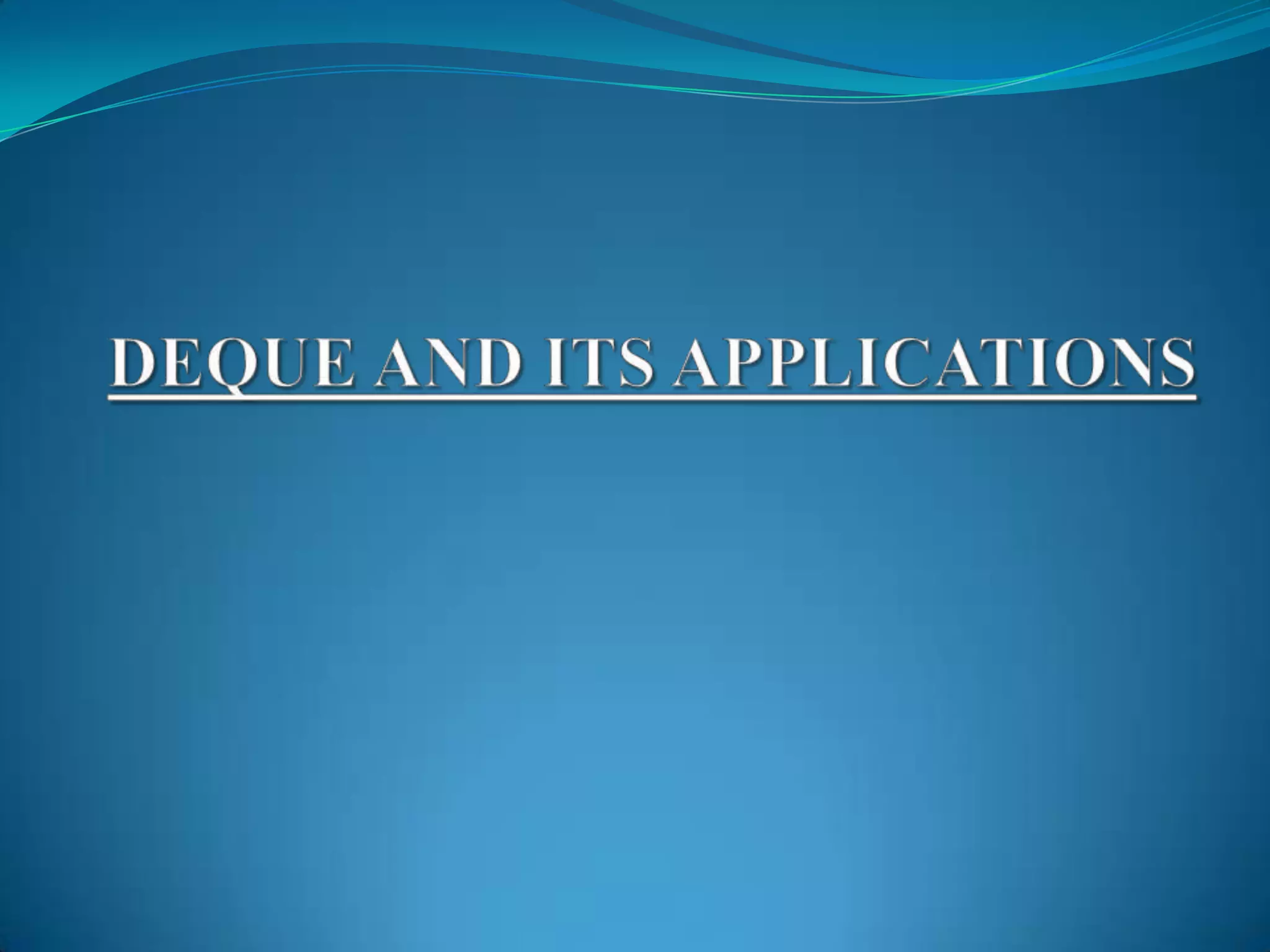 Deque and its applications | PPTX