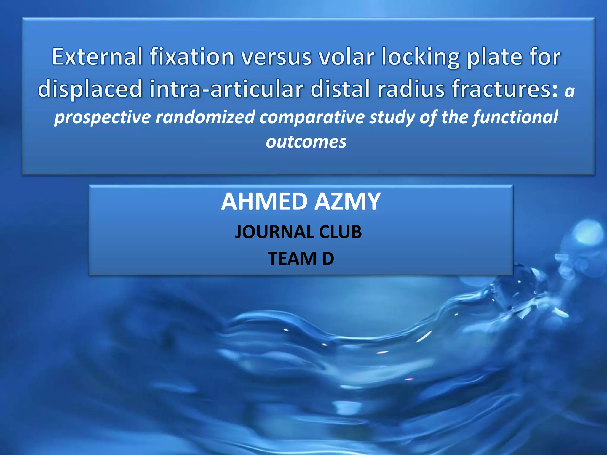 External fixation versus volar locking plate for displaced intra-articular distal radius ...